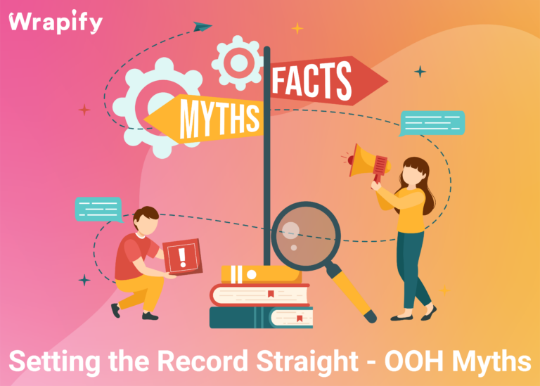 SETTING THE RECORD STRAIGHT - OOH MYTHS - Wrapify Blog